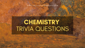 30 Chemistry Trivia Questions and Answer Multiple Choice MCQ - Trivia QQ